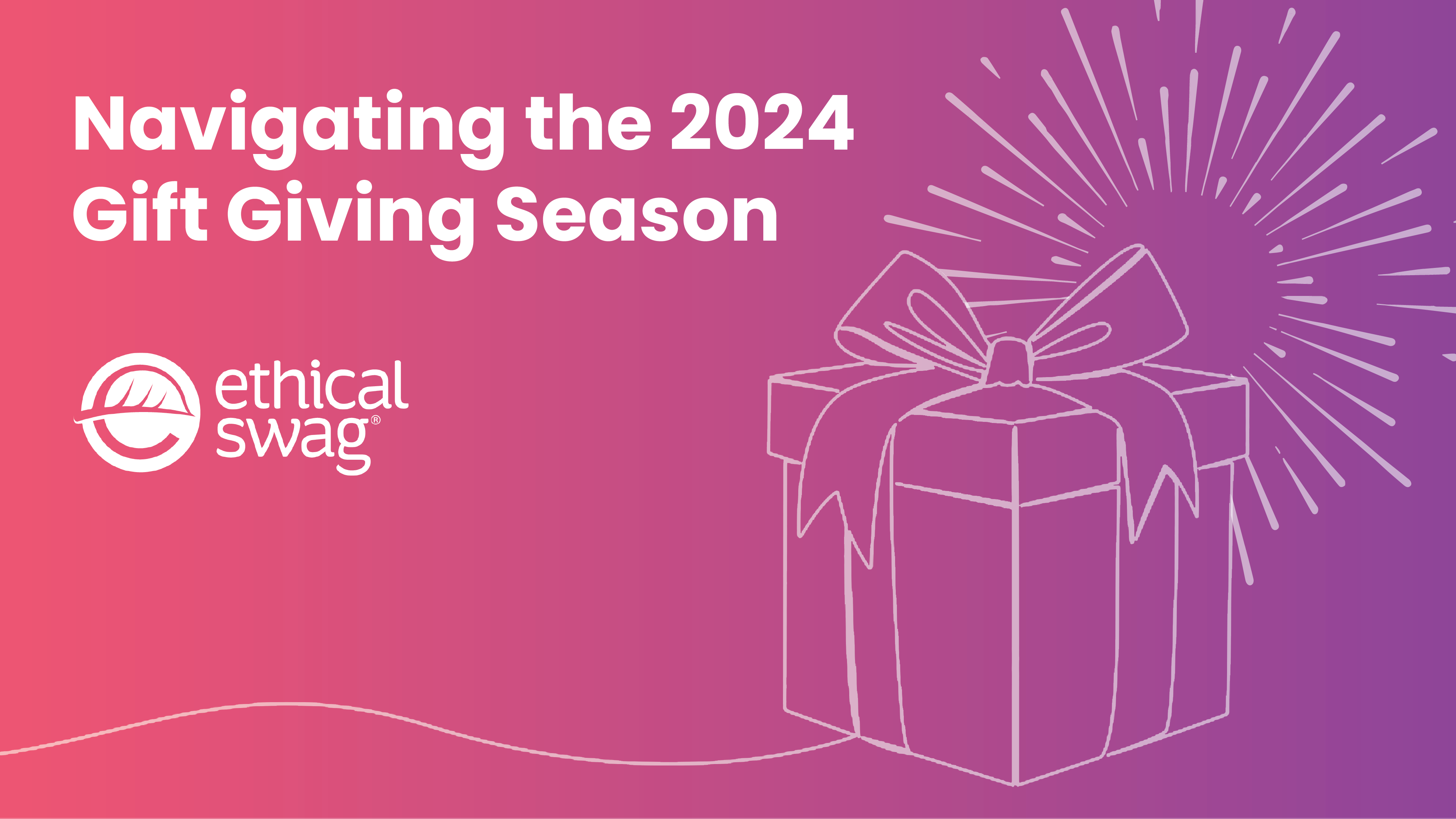 Navigating the 2024 Sustainable Corporate Gifting Season | Ethical Swag